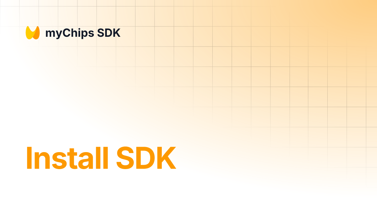 Install SDK | myChips SDK