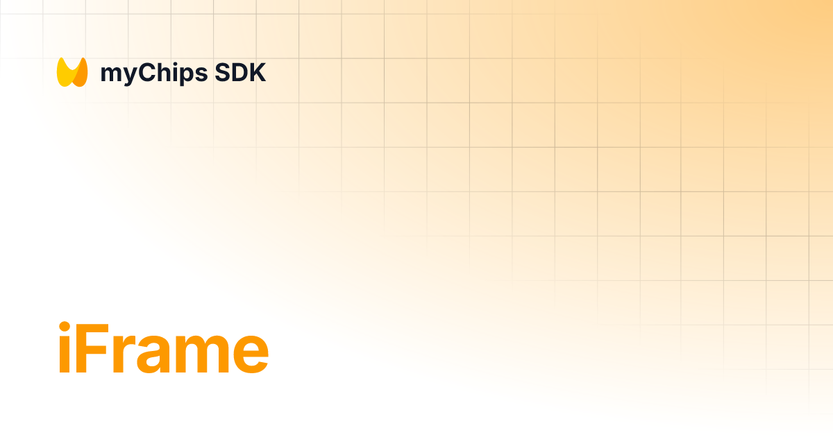 iFrame | myChips SDK