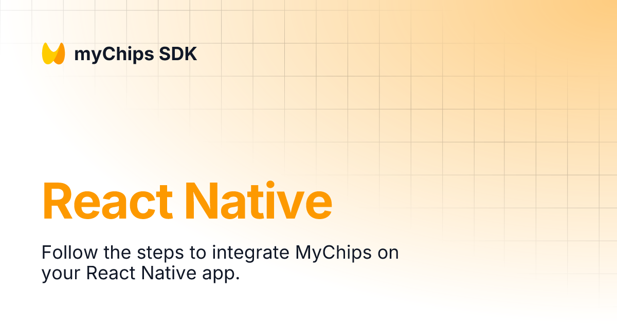 React Native | myChips SDK